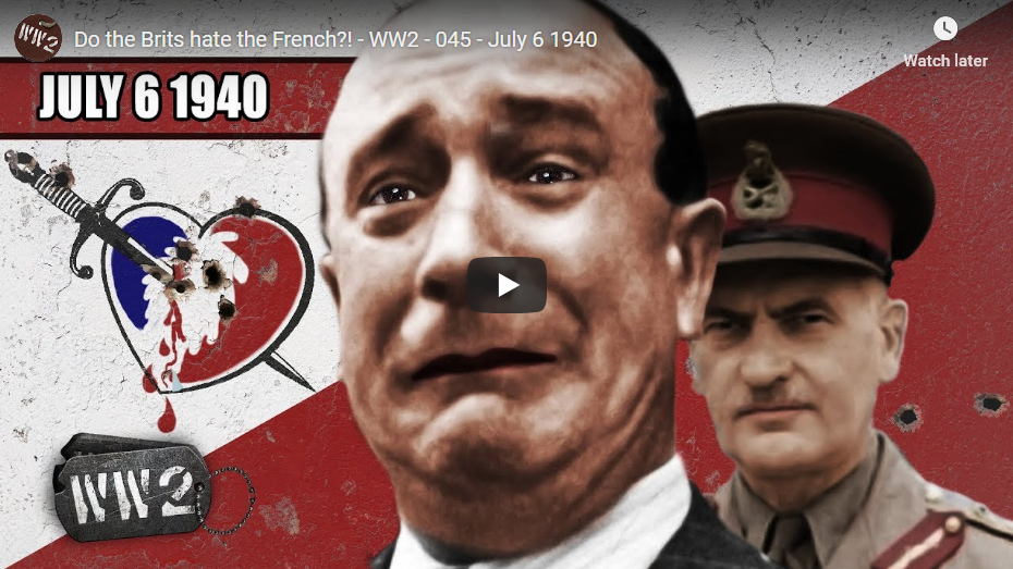 Do the Brits hate the French?! – WW2 – 045 – July 6 1940 « Quotulatiousness