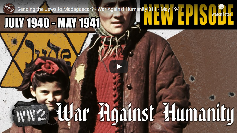 Sending the Jews to Madagascar? – War Against Humanity 011 – May 1941 ...