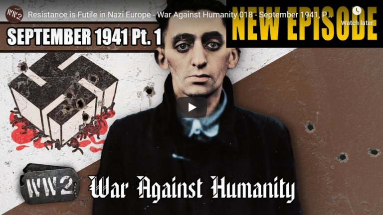 Resistance is Futile in Nazi Europe – War Against Humanity 018 – September 1941, Part 1 ...