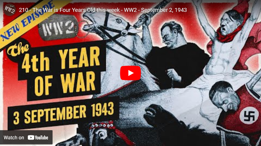 The War is Four Years Old this week – WW2 – 210 – September 2, 1943 ...